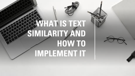  What Is Text Similarity And How To Implement It 